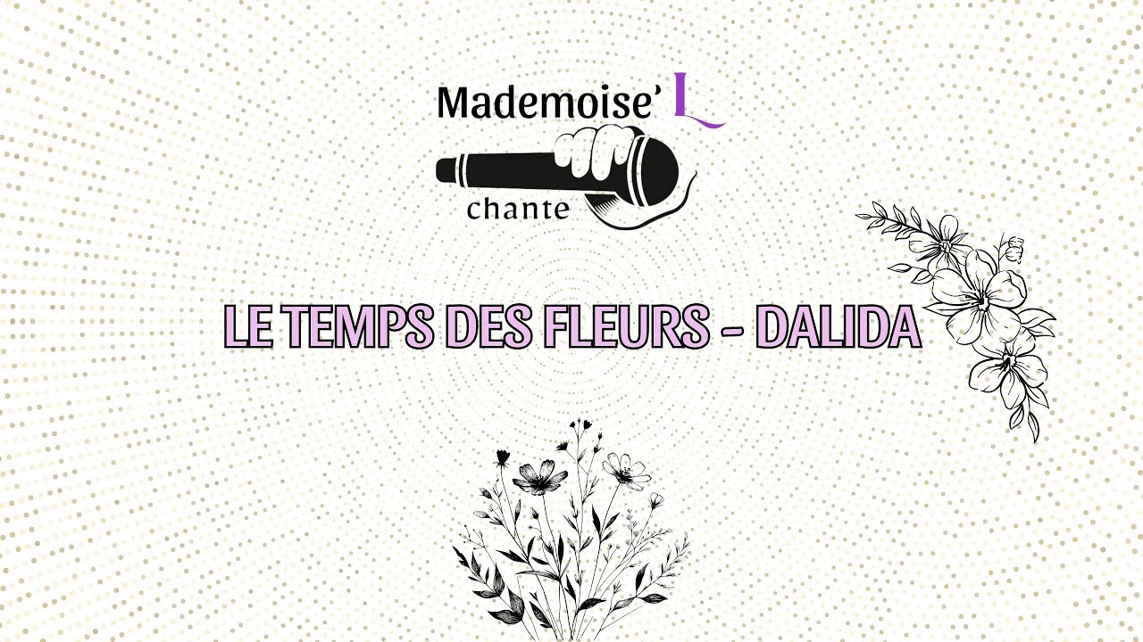 Le temps des fleurs - Dalida par Mademoise'L chante - YouTube