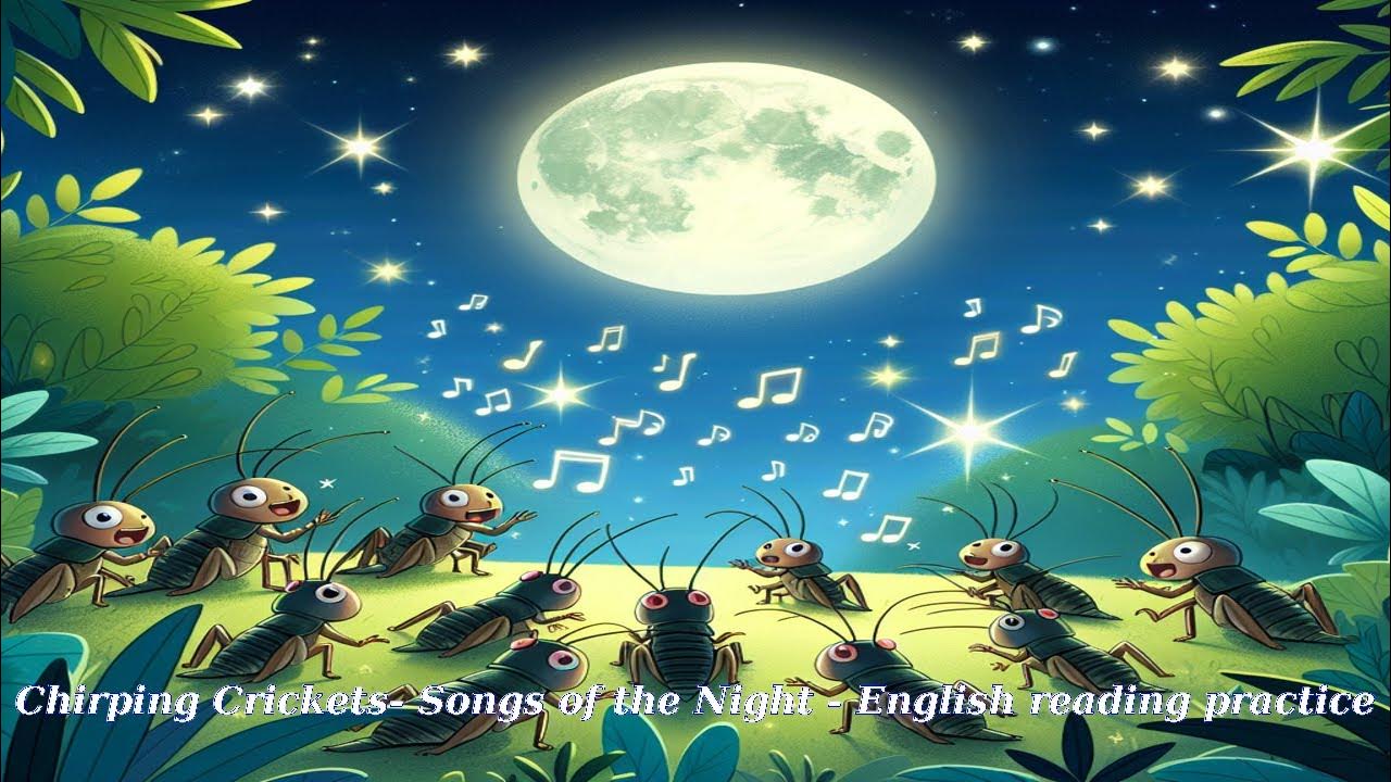 Chirping Crickets- Songs of the Night - English reading practice - YouTube