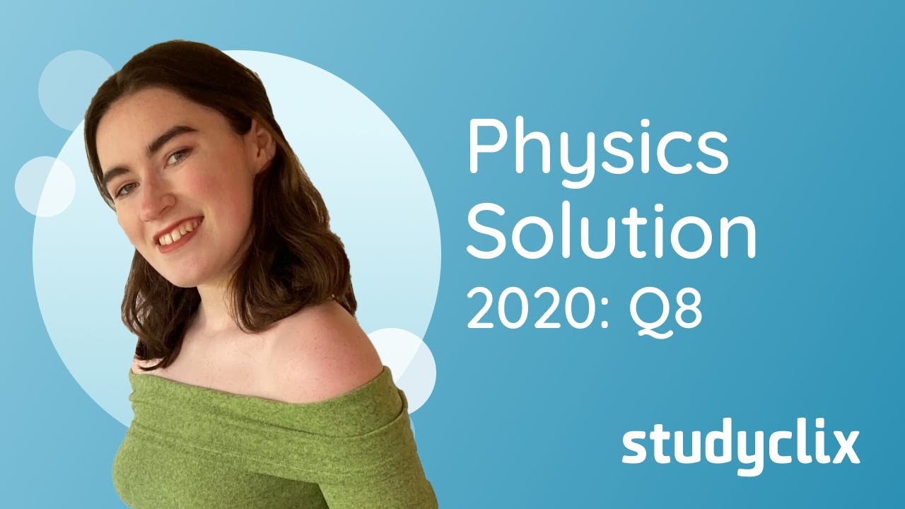 2020 State Exam, Q8; Leaving Cert Physics Higher Level - YouTube