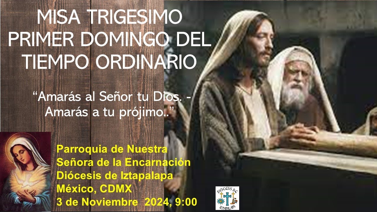 Misa Trigésimo Primer Domingo Ordinario 2024 Ciclo b - YouTube