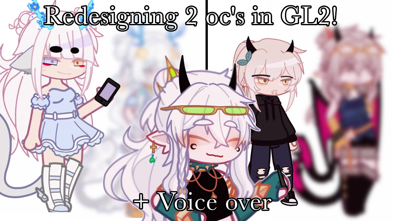 Redesigning 2 oc's in GL2! + Voice over [GL2] - YouTube