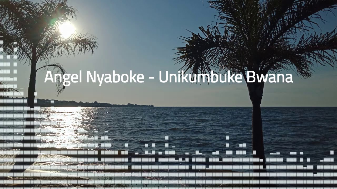 Unikumbuke Bwana - Angel Nyaboke (Audio) - YouTube
