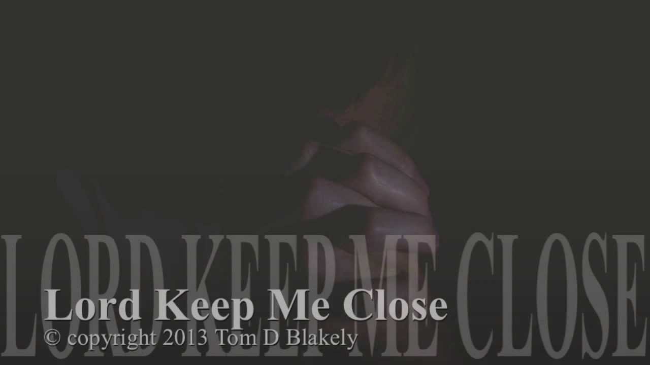Lord Keep Me Close (Gospel Song) - YouTube