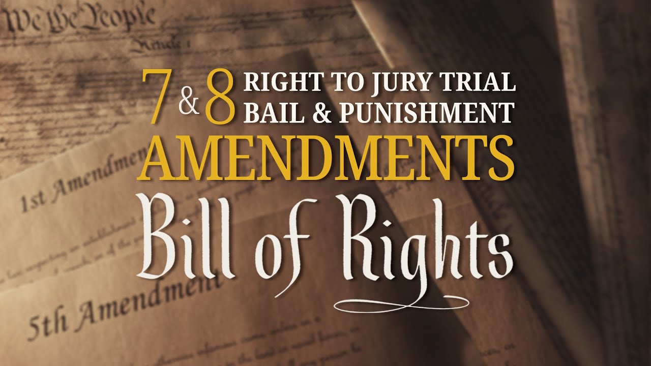 7th 8th Amendments Bill Of Rights YouTube