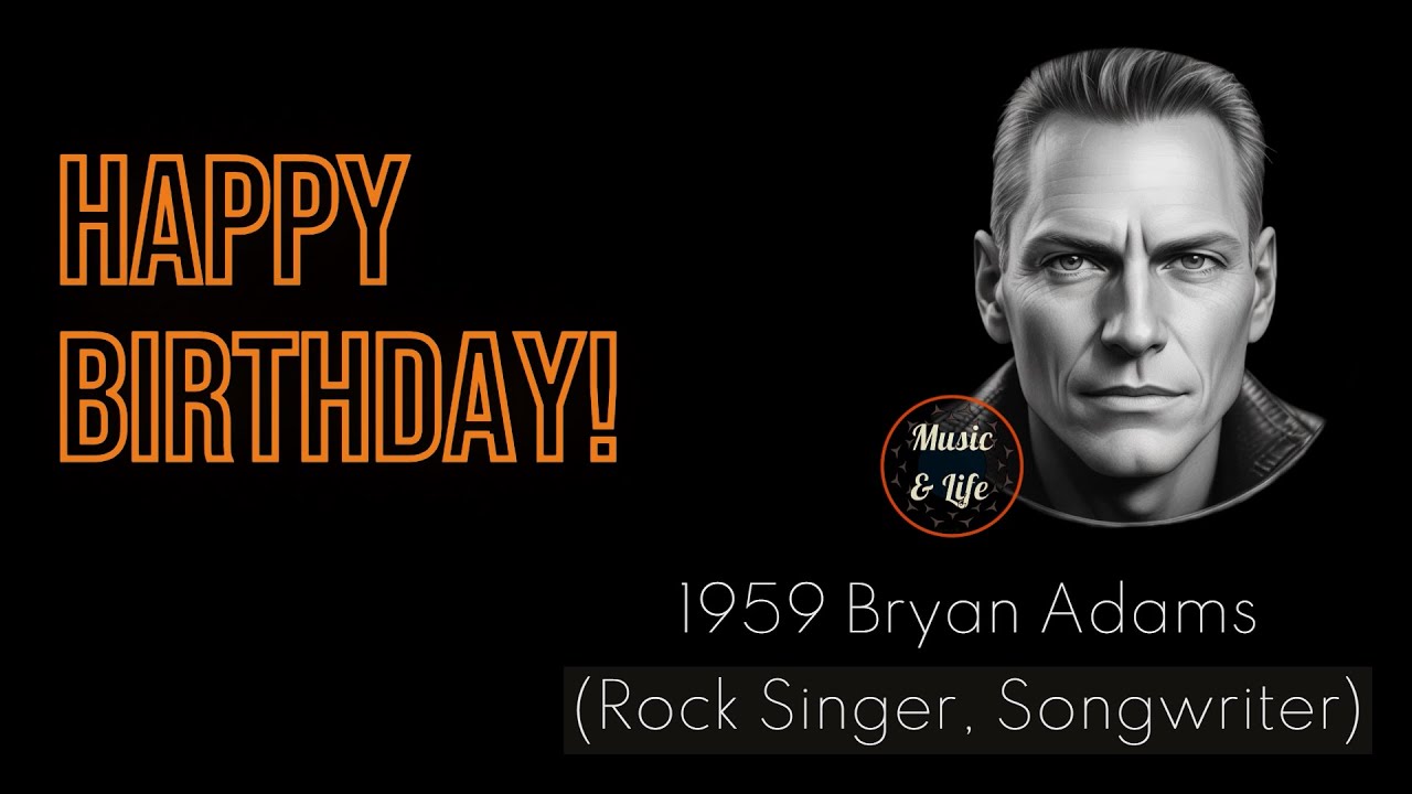 BRYAN ADAMS Born on Nov 05 I #Summerof69 #Heaven 🎶#80smusic - YouTube