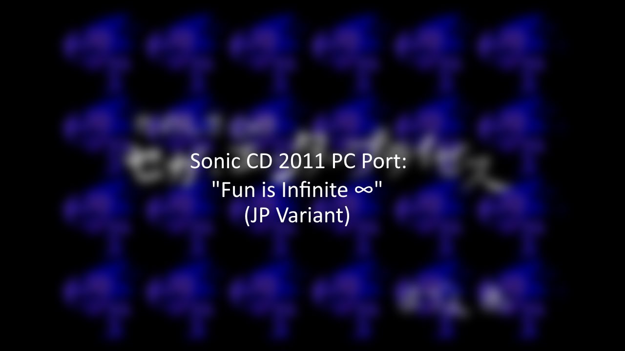 Sonic CD 2011 PC Port: "Fun is Infinite" (JP Variant) - YouTube