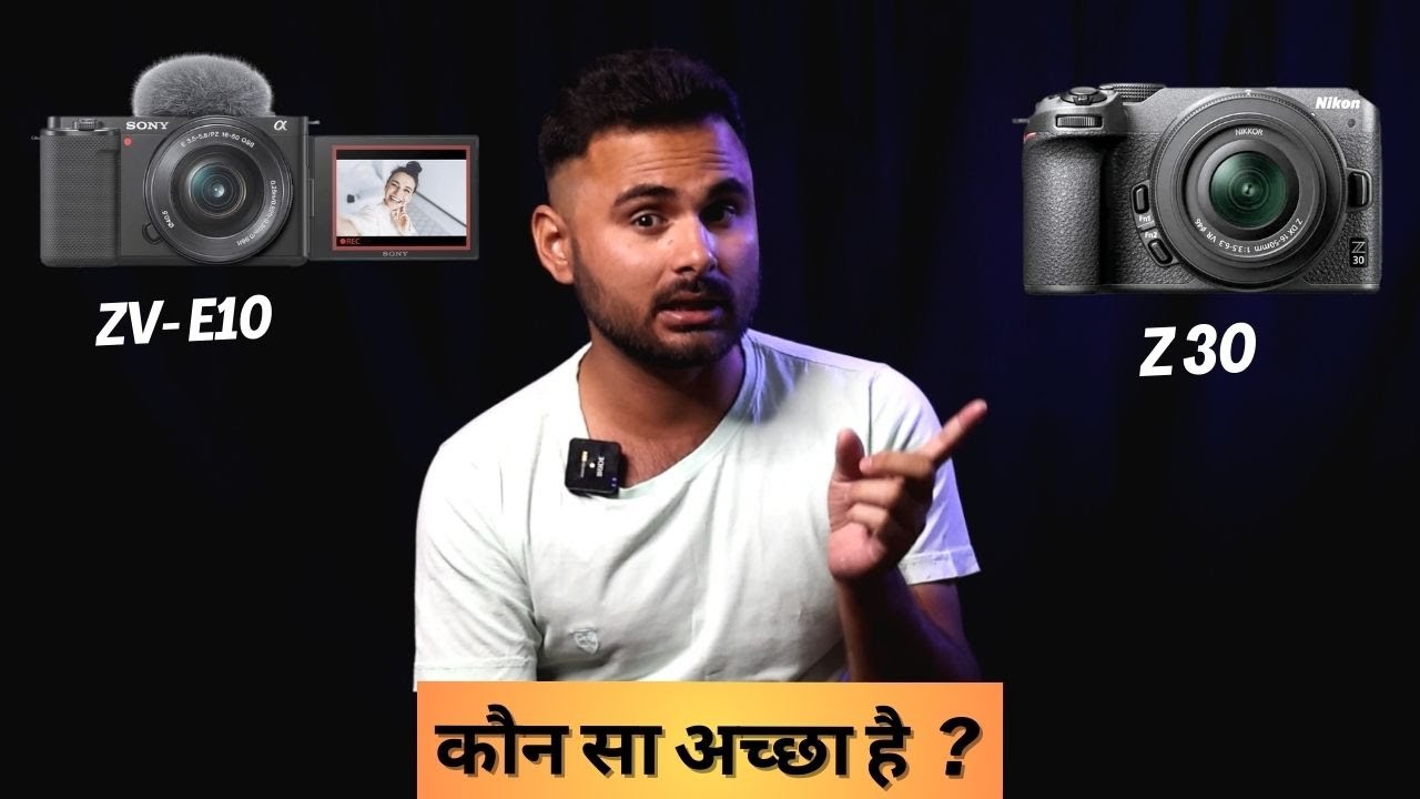 Sony zv e10 vs Nikon z30 in Hindi - YouTube