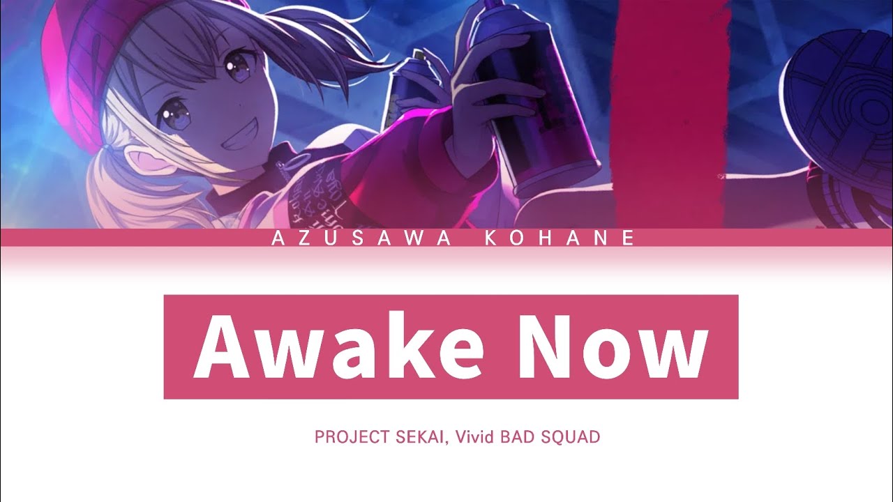 [프로세카] Vivid BAD SQUAD 「Awake Now」 아즈사와 코하네 ver 한글 가사 (プロセカ/Awake Now) - YouTube