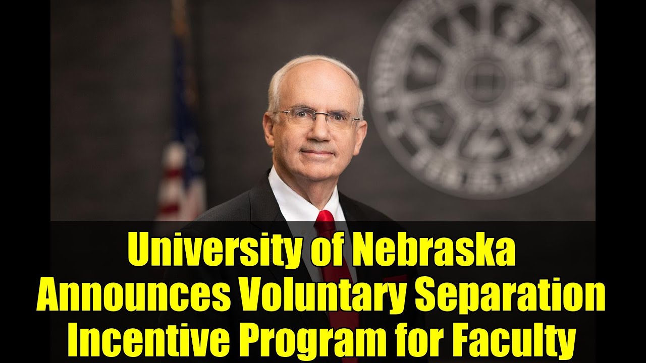 University of Nebraska Announces Voluntary Separation Incentive Program ...