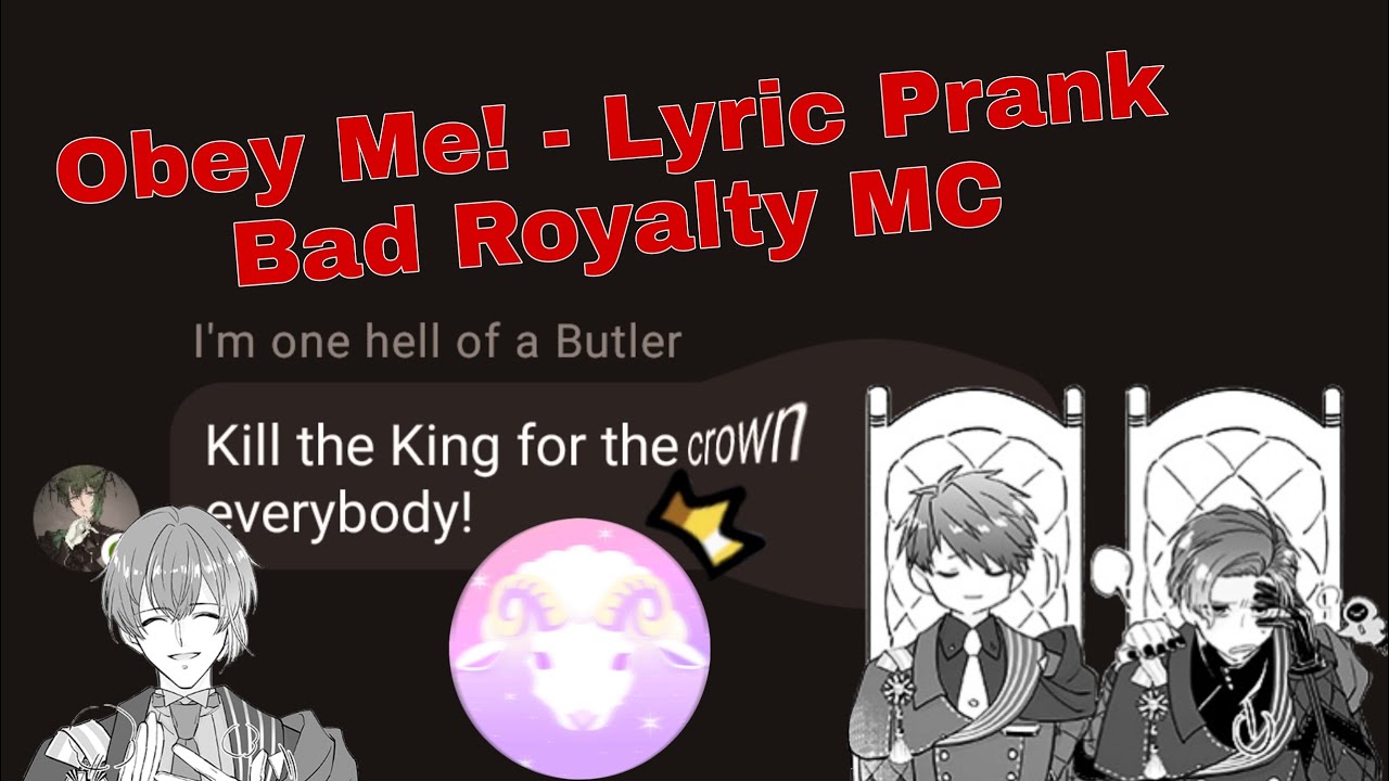 Obey Me! Lyric Prank - Bad Royalty MC - YouTube