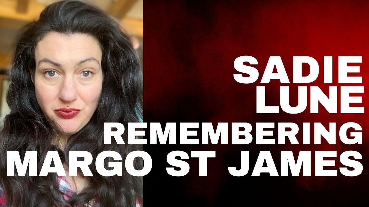 Sadie Lune Remembering Margo St. James (Part 1) - YouTube
