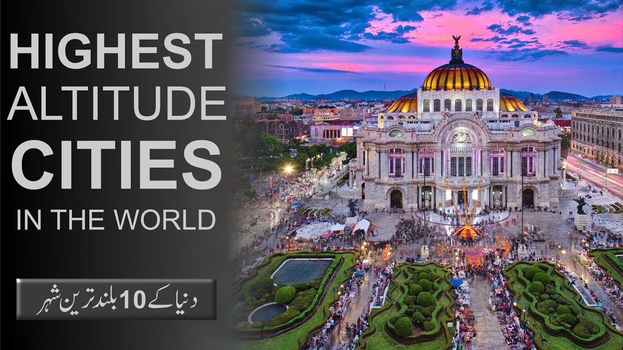 10 Highest Altitude Cities In The World - YouTube
