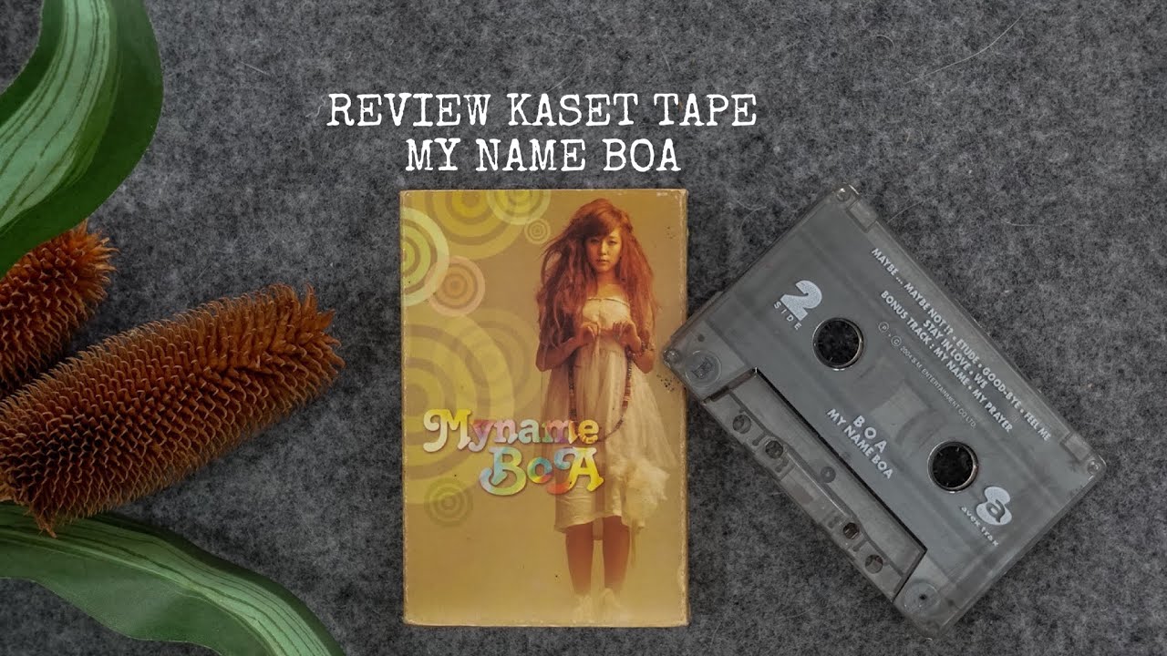 KASET TAPE BOA MY NAME INI SUDAH BERUMUR 20 TAHUN - YouTube
