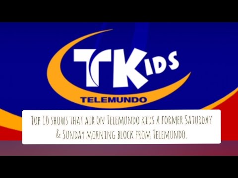 Top 10 shows that air on Telemundo kids a former Saturday & Sunday ...