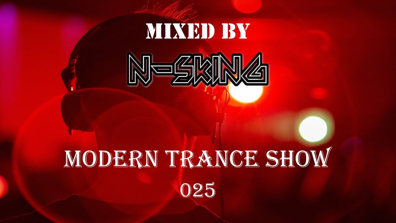 N-sKing - Modern Trance Show 025 - YouTube
