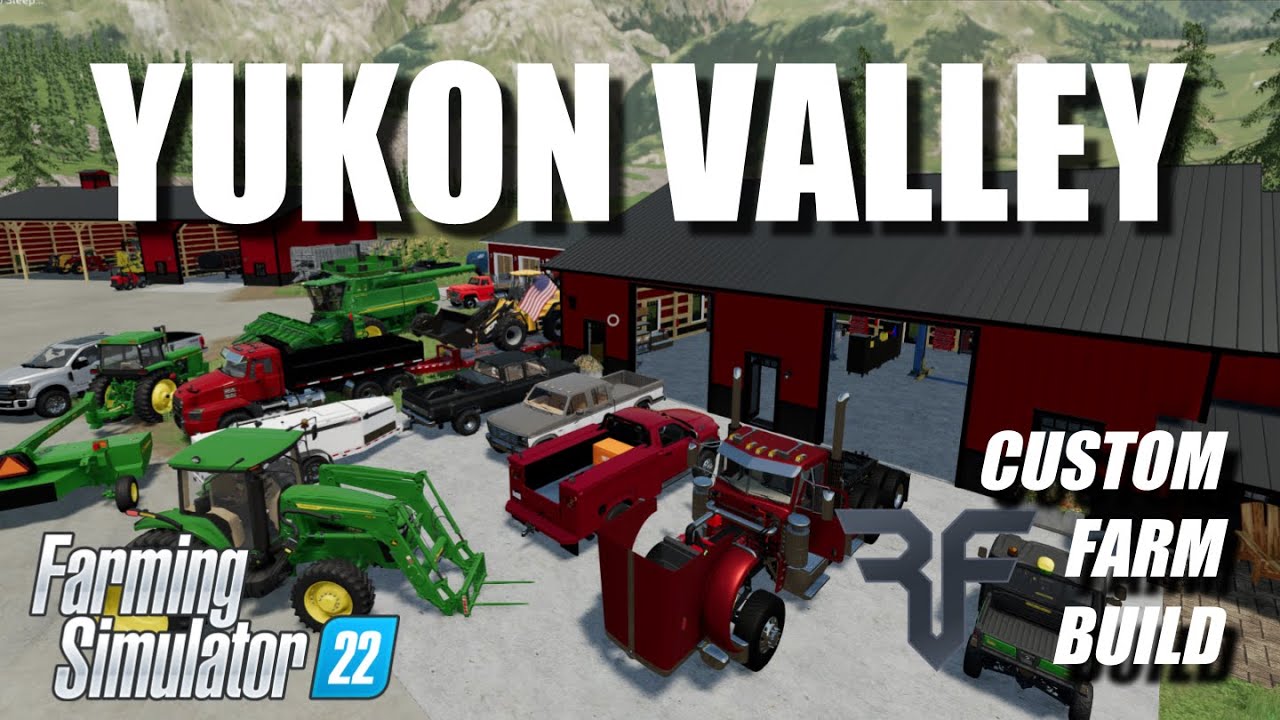Yukon Valley V1.0 | 16X | Custom Farm Build | Farming Simulator 22 ...