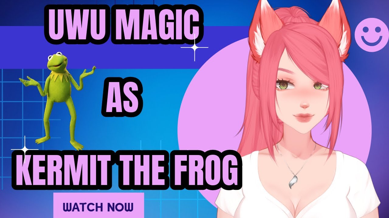 UwU Magic as Kermit. #Vtuber #uwu - YouTube