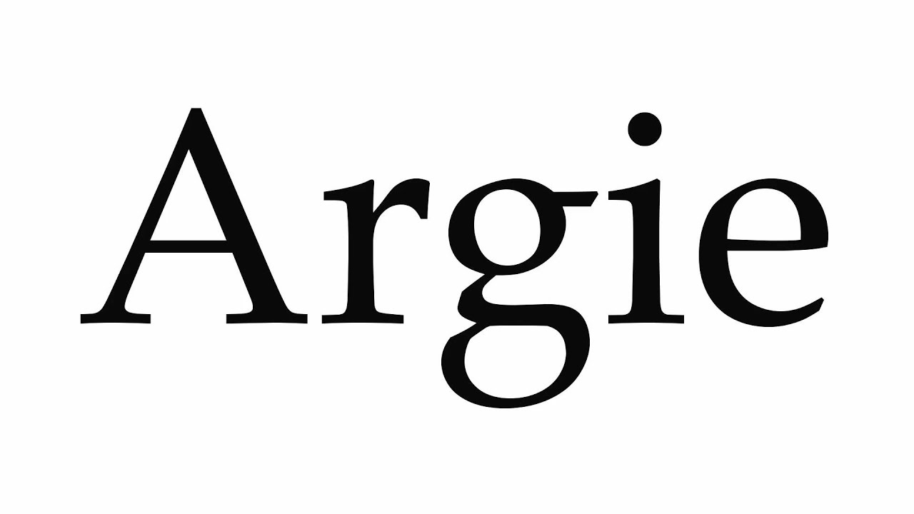 How to Pronounce Argie - YouTube