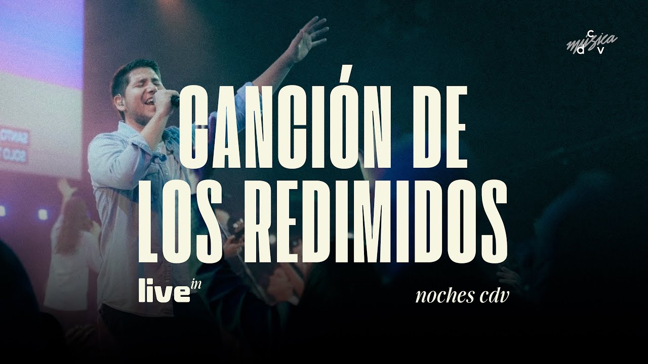 Canción De Los Redimidos - Live in Noches cdv - YouTube