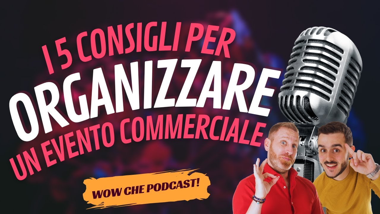 I 5 consigli per organizzare un evento commerciale - YouTube
