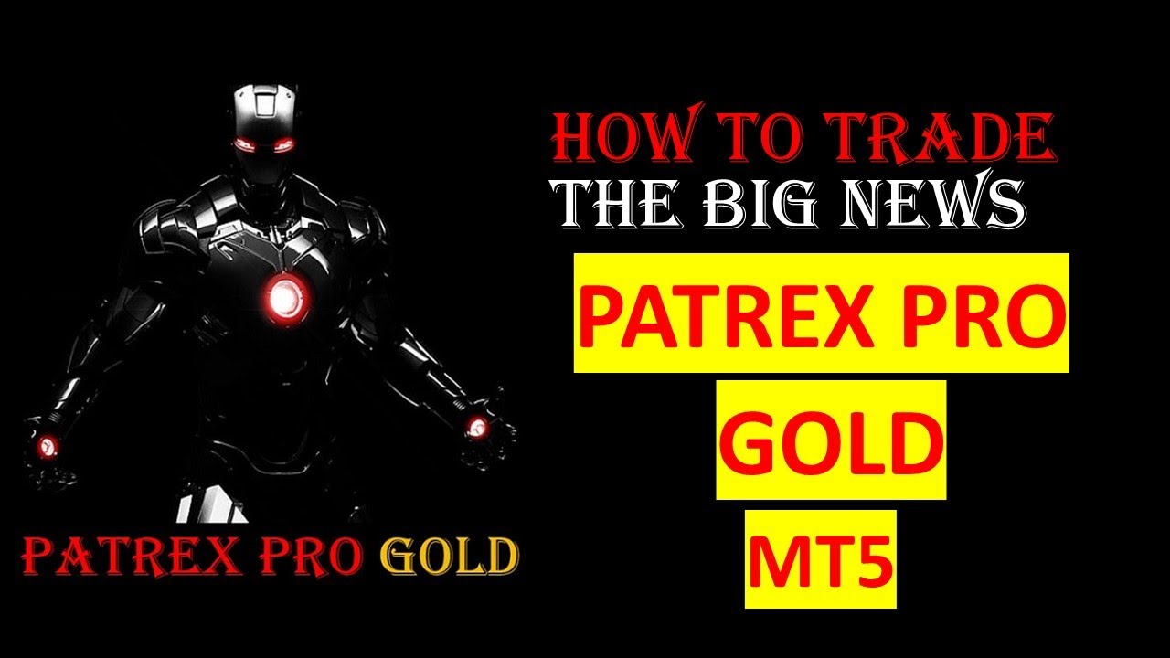 PATREX PRO GOLD MT5: HOW TO MAKE 10% PROFIT AFTER THE BIG NEWS? - YouTube