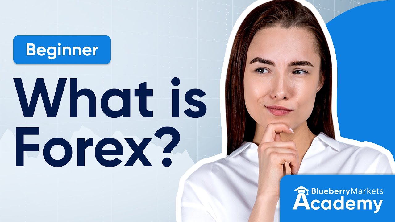 What is Forex? | Forex Trading Academy - YouTube