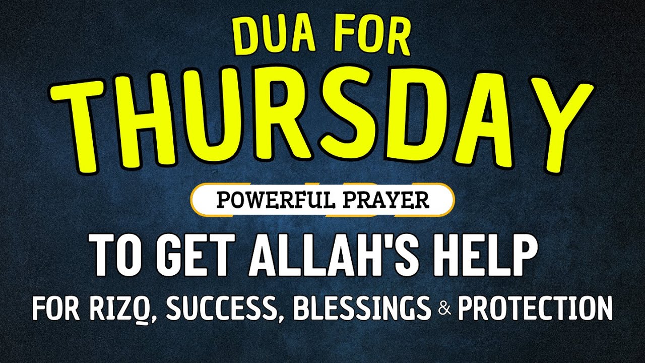 THURSDAY DUA | Powerful Prayers For Rizq, Success, Blessings ...