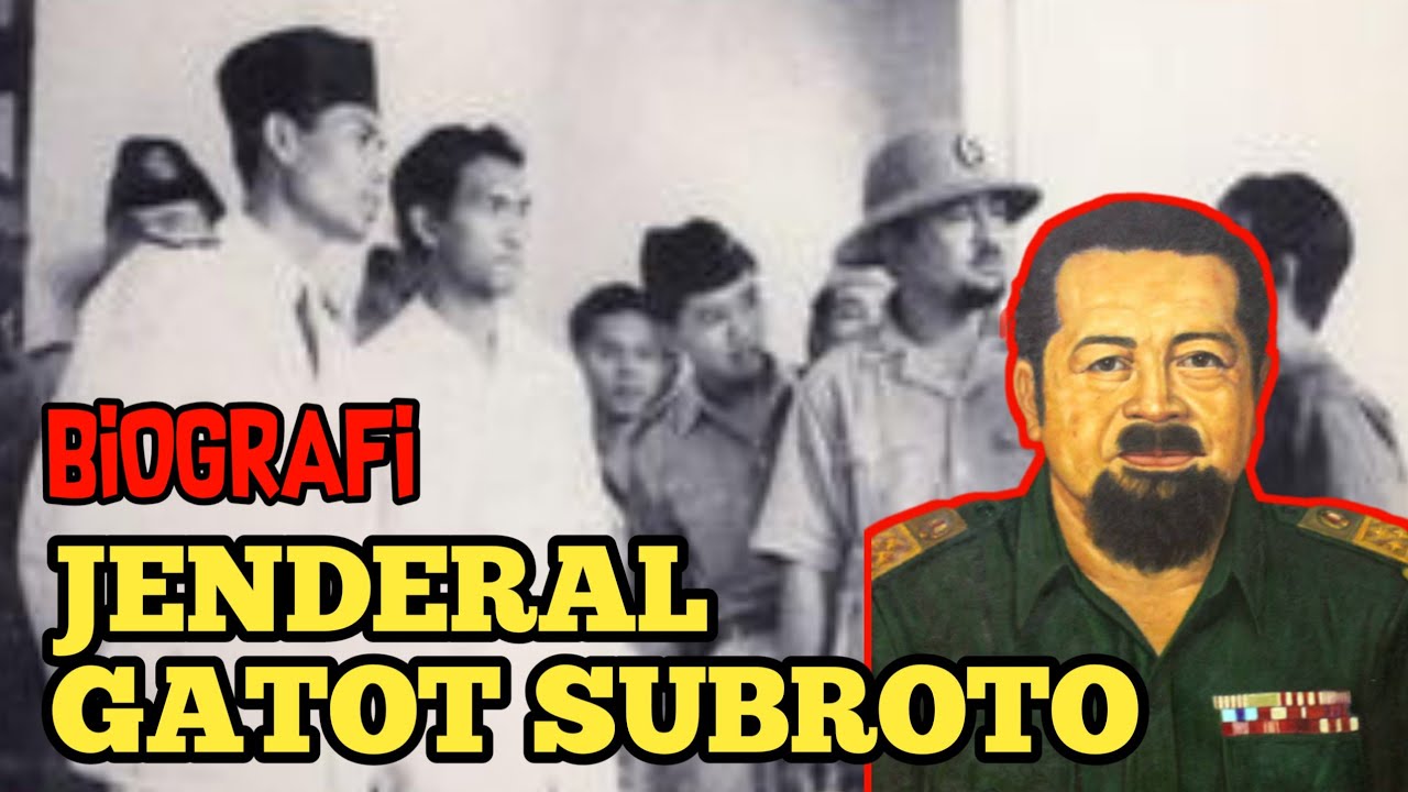 BIOGRAFI JENDRAL GATOT SUBROTO - YouTube