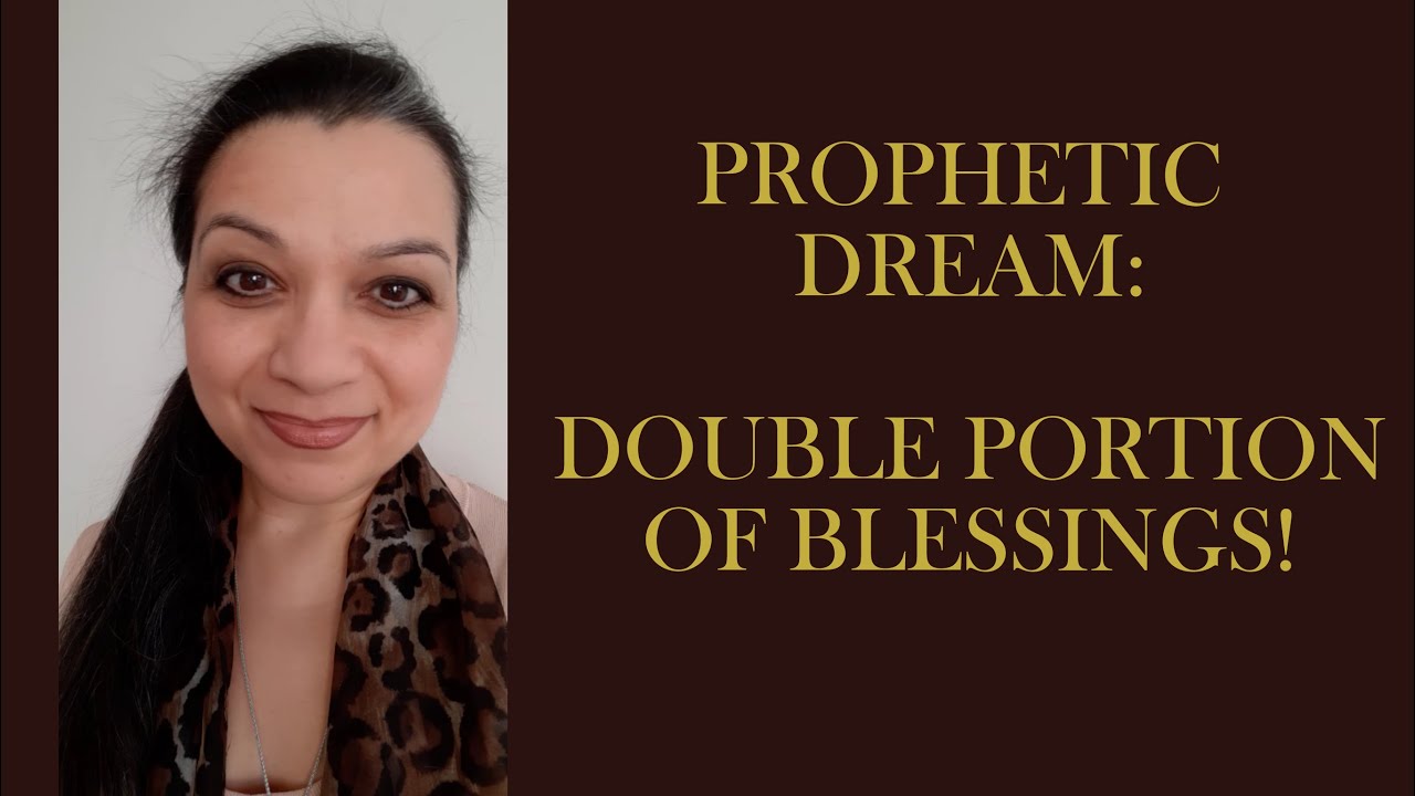 Prophetic Dream: Double Portion of Blessings! - YouTube