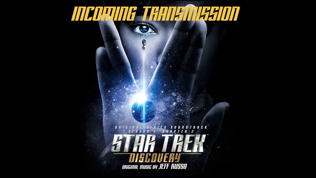 Star Trek: Discovery Season 1 Chapter 2 OST - Incoming Transmission ...