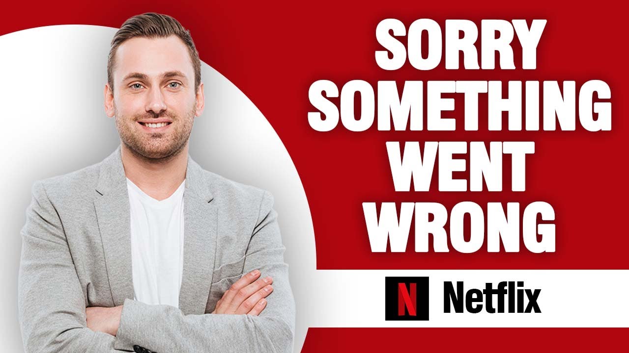How To Fix Netflix App Sorry Something Went Wrong | Quick Solution ...