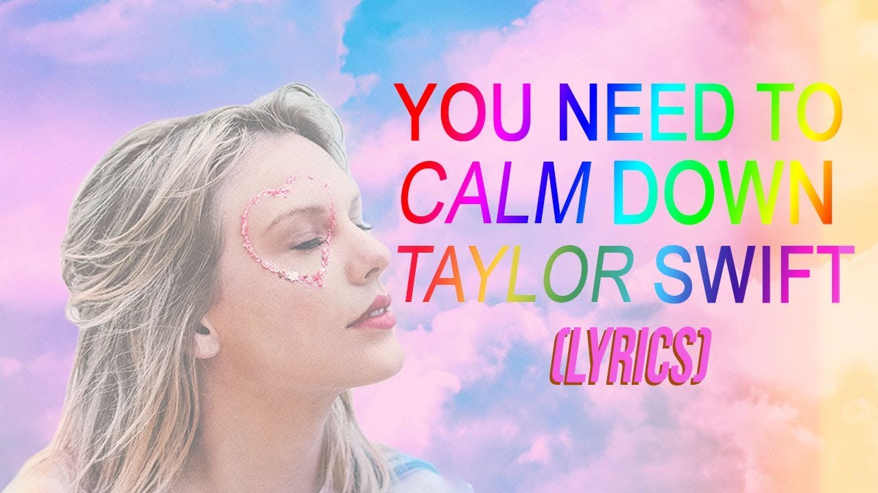 Taylor Swift - You Need To Calm Down (Lyrics) - YouTube