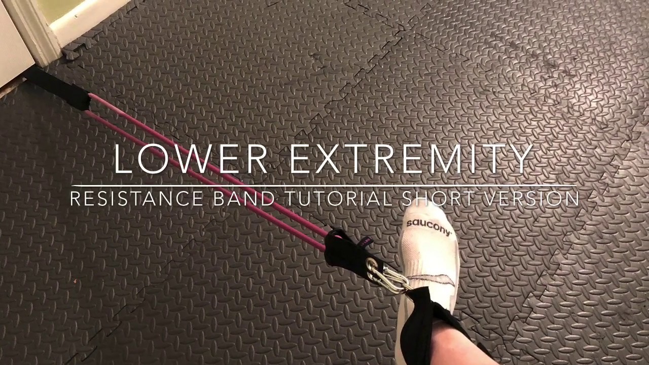 Lower extremity resistance band tutorial short version - YouTube
