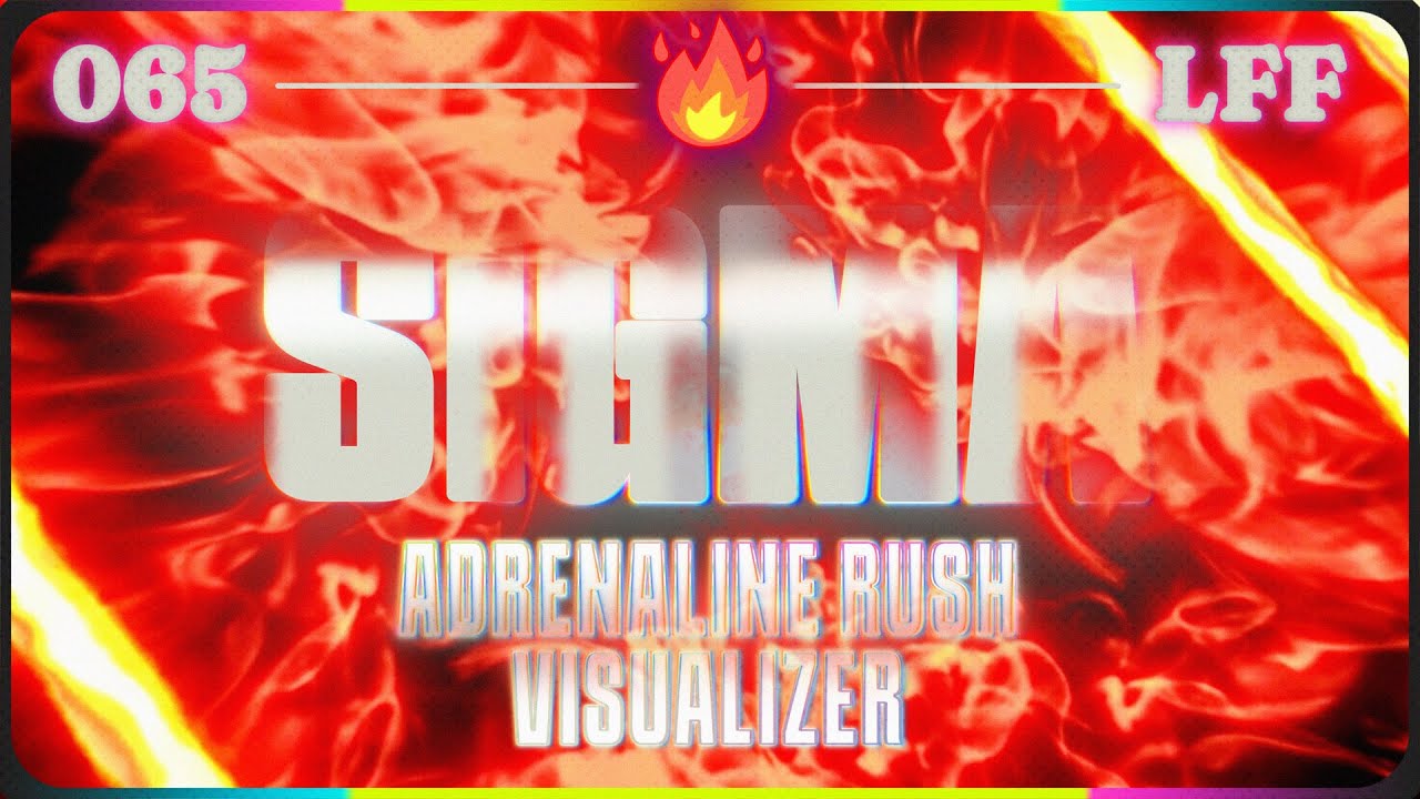 Sigma - Adrenaline Rush [Visualizer] (LFF🔥 065) - YouTube