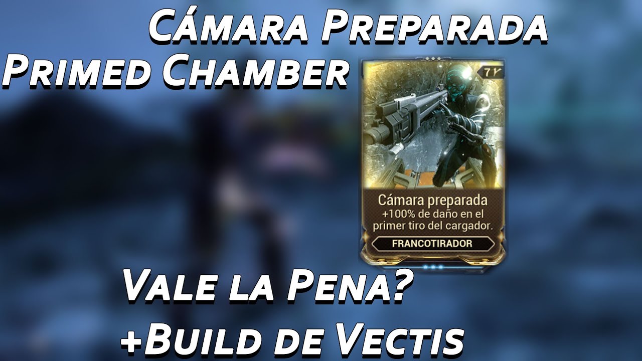Warfra: Camara Preparada (Primed Chamber), vale la pena? (Build de ...