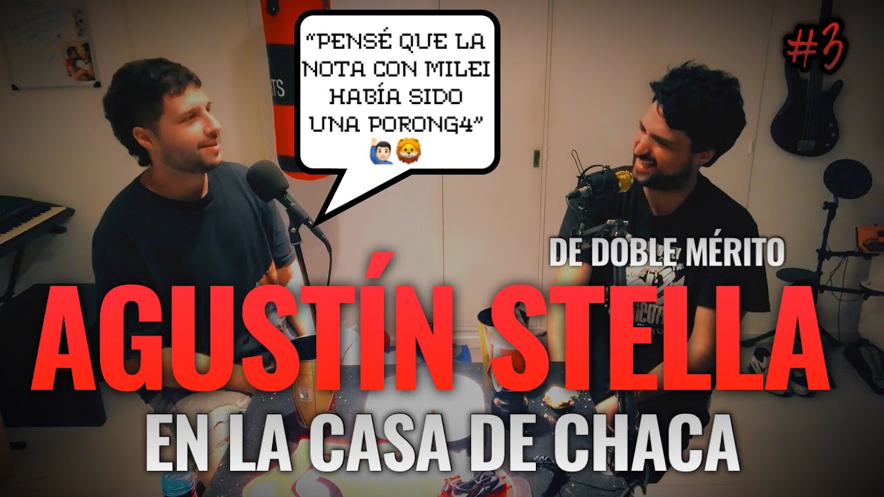 “PENSÉ QUE LA NOTA DE MILEI HABÍA SIDO CHOT4” | AGUSTÍN STELLA | #12 ...