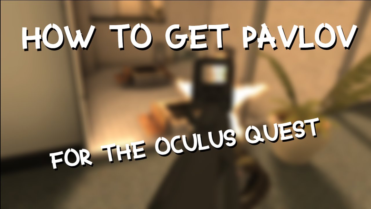 How to get Pavlov For Oculus Quest! - YouTube
