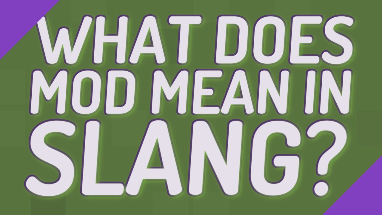 What Does MOD Mean In Slang YouTube