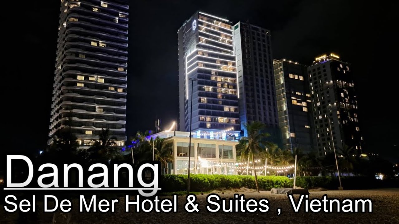 Sel De Mer Hotel & Suites: close at Danang Beach 80$/night! - YouTube