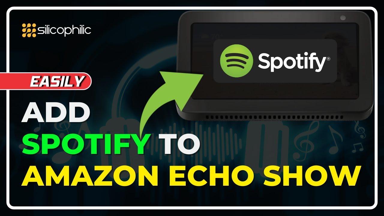 How to Add Spotify to Your Amazon Echo Show | Amazon Echo Show & Spotify: Step-by-Step Setup ...