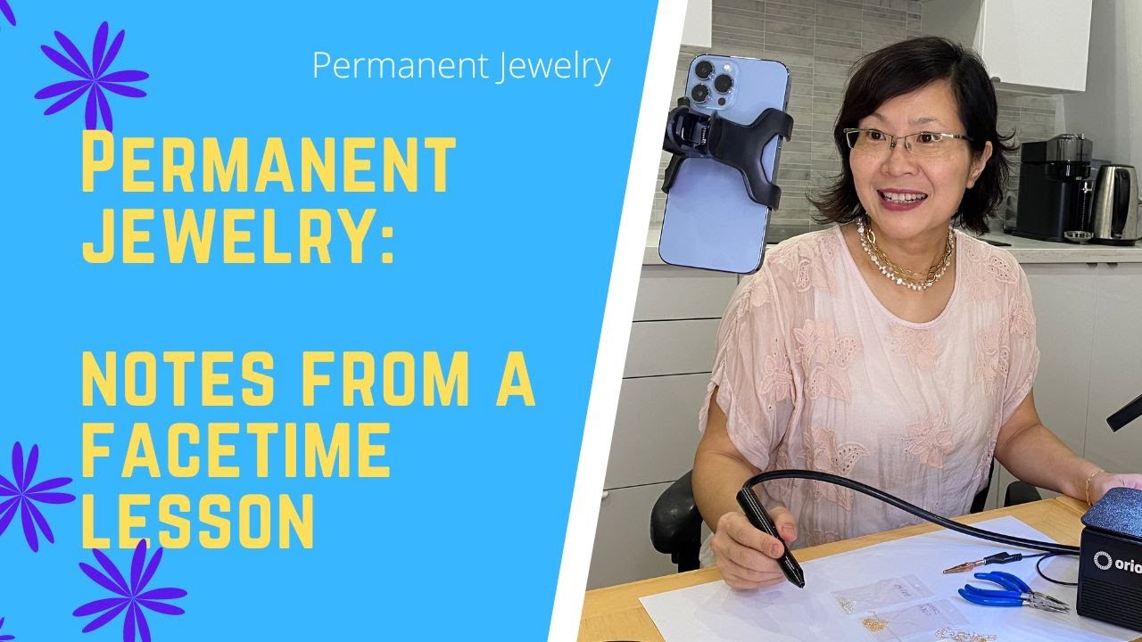 50. Permanent Jewelry Notes from Facetime Lesson - Free Permanent ...