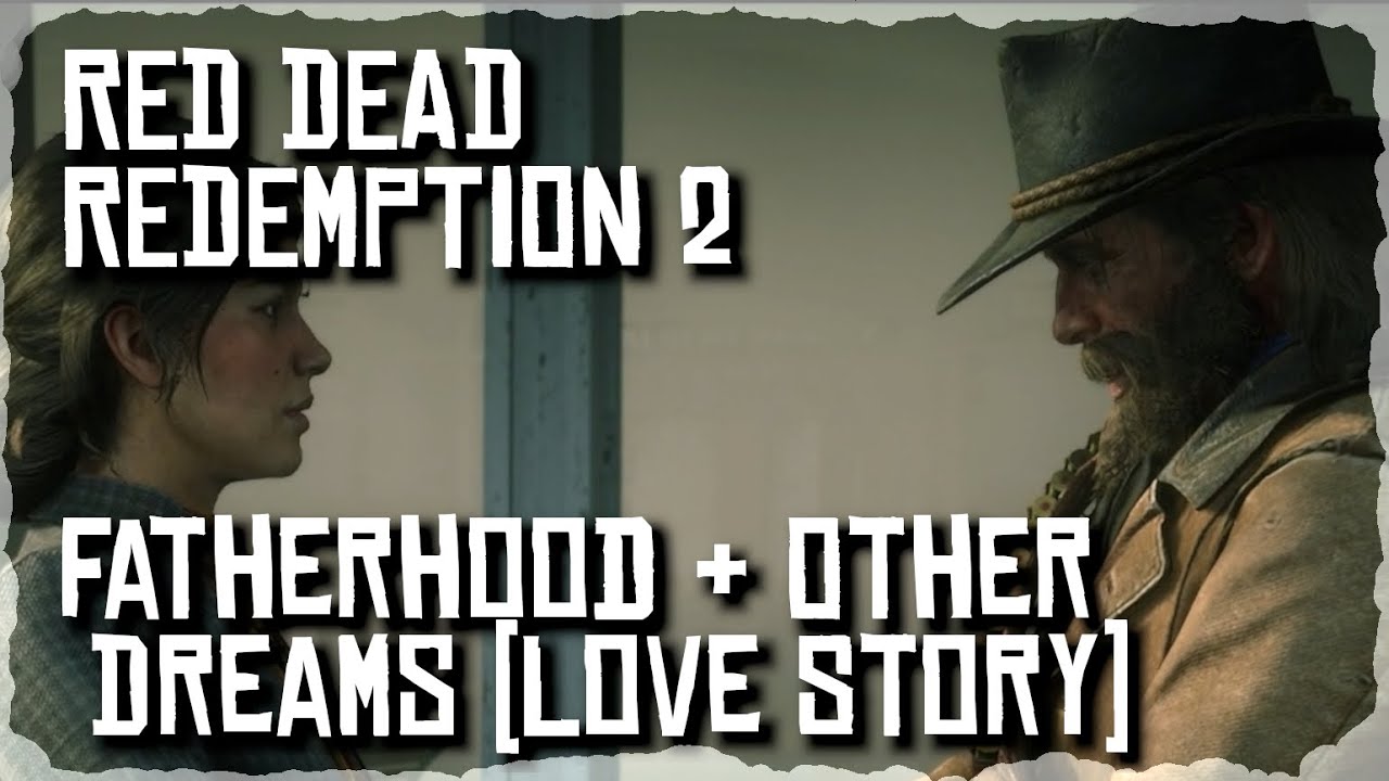 Fatherhood and Other Dreams Mission (Love Story) - Red Dead Redemption ...