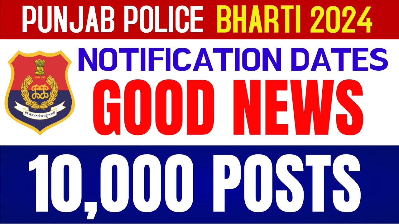 PUNJAB POLICE / 10,000 POSTS / NOTIFICATION DATES / BIG UPDATE / ALL ...
