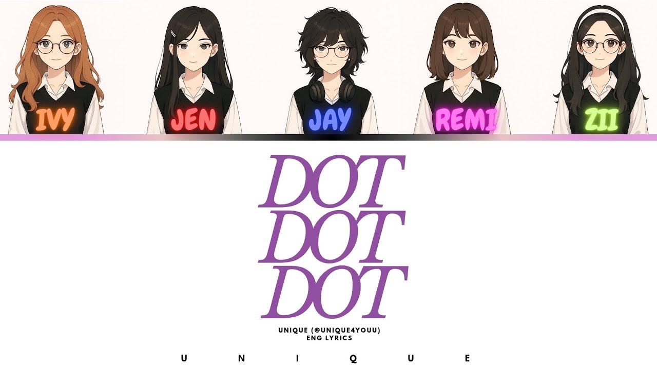 [DEBUT] UNIQUE (UNIQUE4YOUU) "DOT DOT DOT" OFFICIAL LYRICAL VIDEO - YouTube