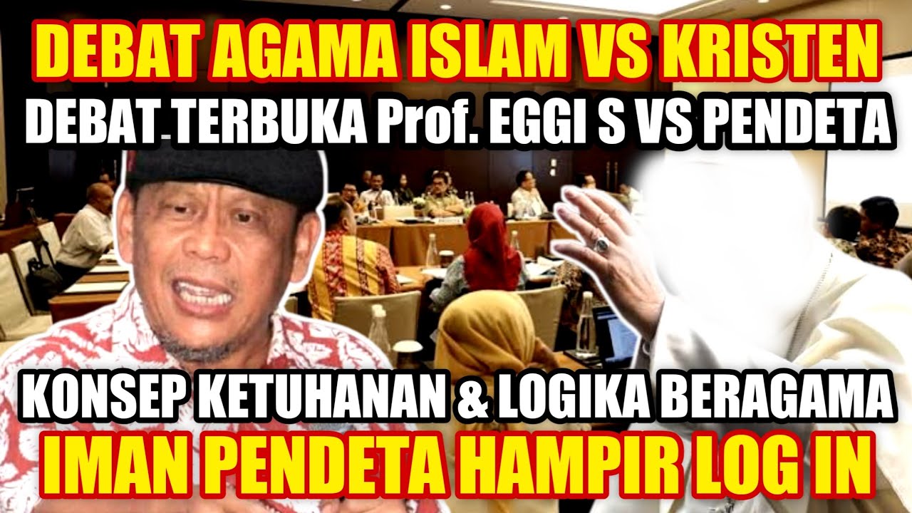 TERBUKA ~ Debat Agama Islam Vs Kristen ! Konsep Ketuhanan & Logika ...
