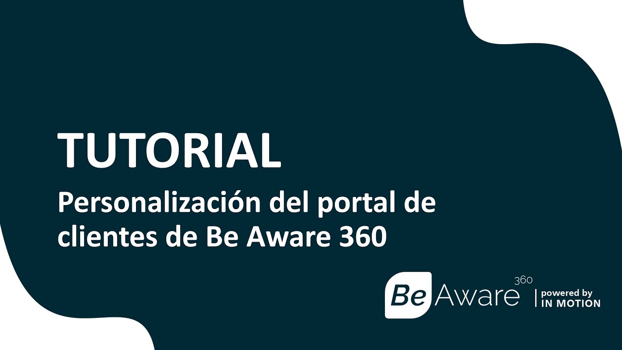 Cómo personalizar el Look&Feel del portal de clientes | Be Aware 360 ...