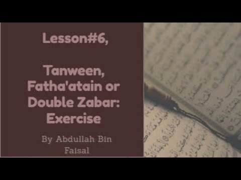 Lesson#6, Tanween: Fatha'atain or Double Zabar: Exercise - YouTube