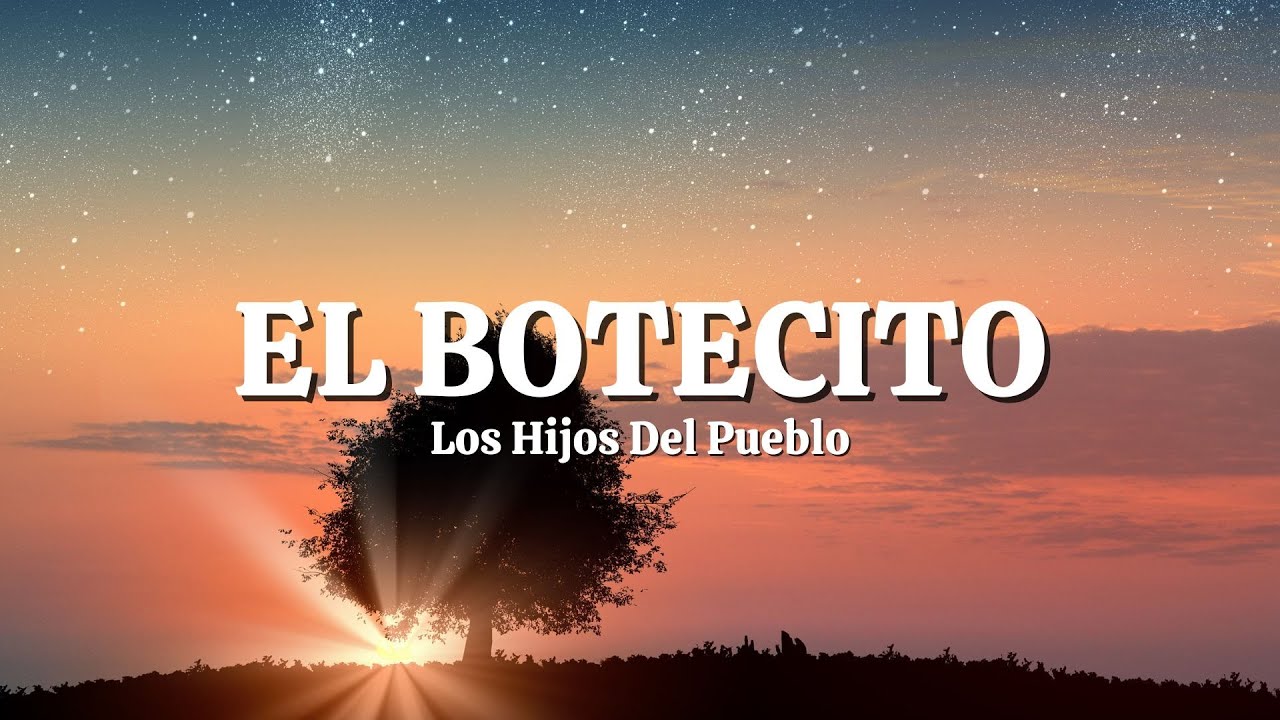 Los Hijos Del Pueblo - El Botecito (Letra/Lyrics) - YouTube