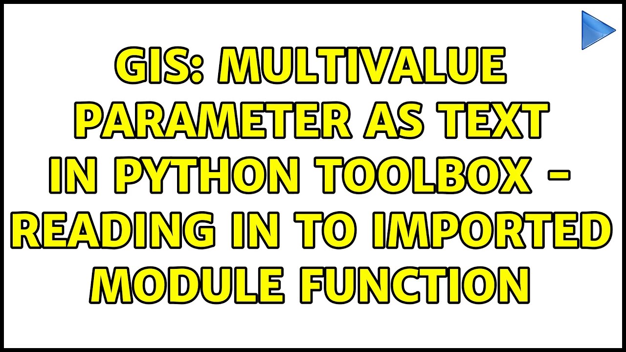 Gis Multivalue Parameter As Text In Python Toolbox Reading In To 4205