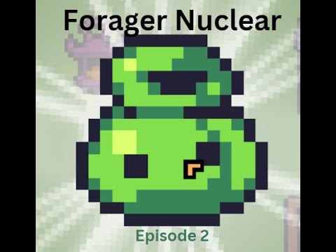 The power of slime! Forager Nuclear: episode 2! - YouTube